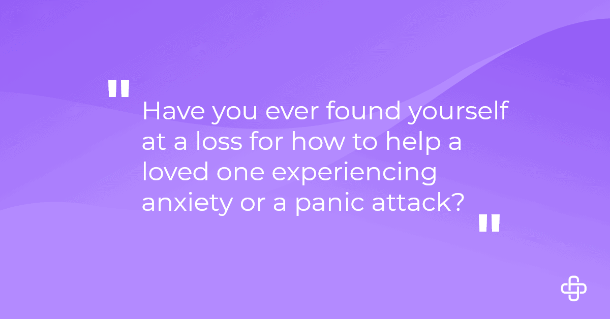 How To Support Someone Dealing With Anxiety And Panic Attacks Axiom Medical
