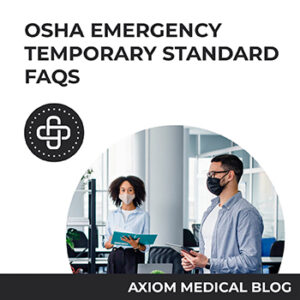 OSHA Emergency Temporary Standard (ETS) FAQs - Axiom Medical